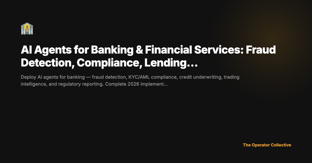 AI Agents for Banking & Financial Services: Fraud Detection, Compliance ...