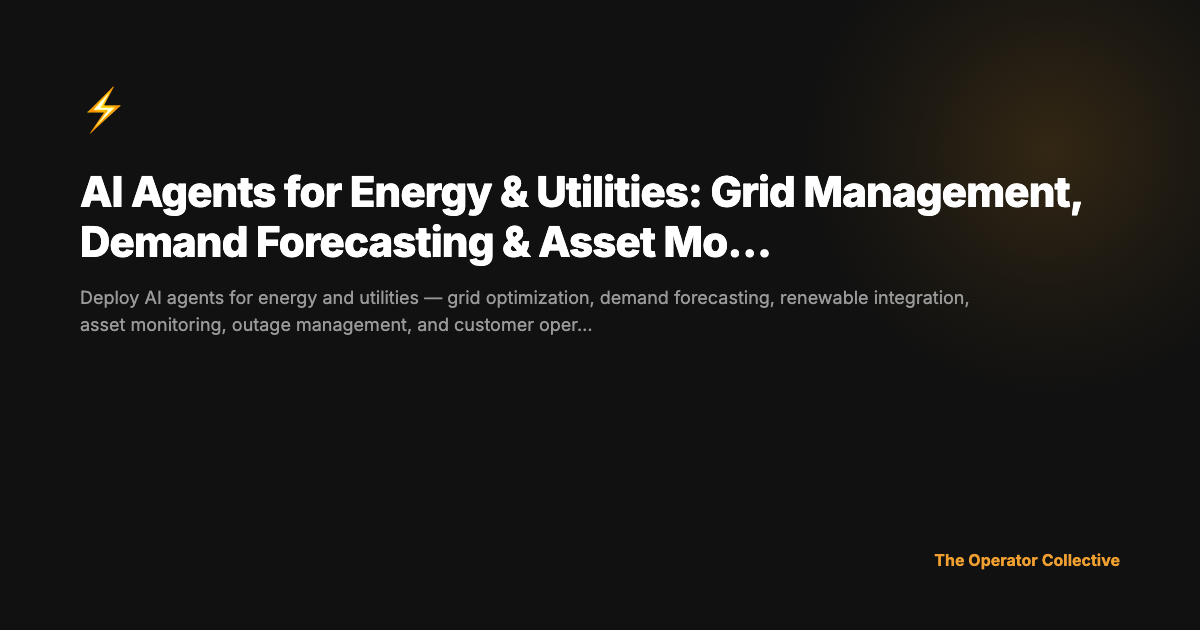 AI Agents for Energy & Utilities: Grid Management, Demand Forecasting ...