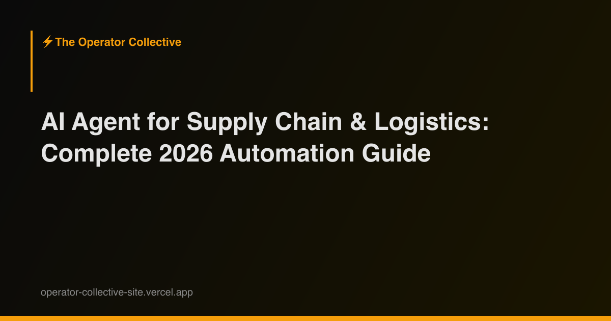 AI Agent for Supply Chain & Logistics: Complete 2026 Automation Guide ...