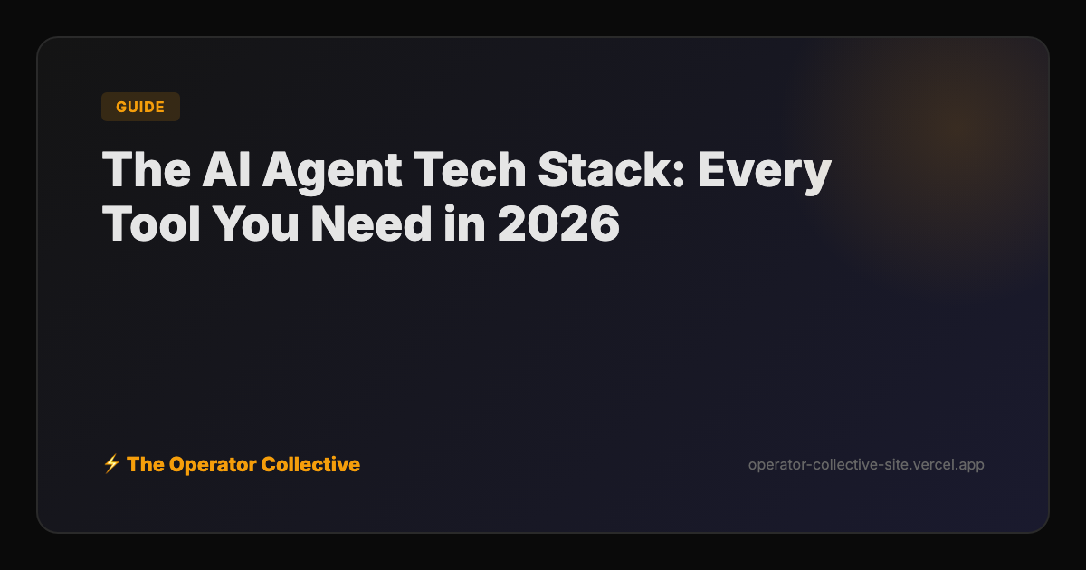 The AI Agent Tech Stack: Every Tool You Need in 2026 — The Operator ...