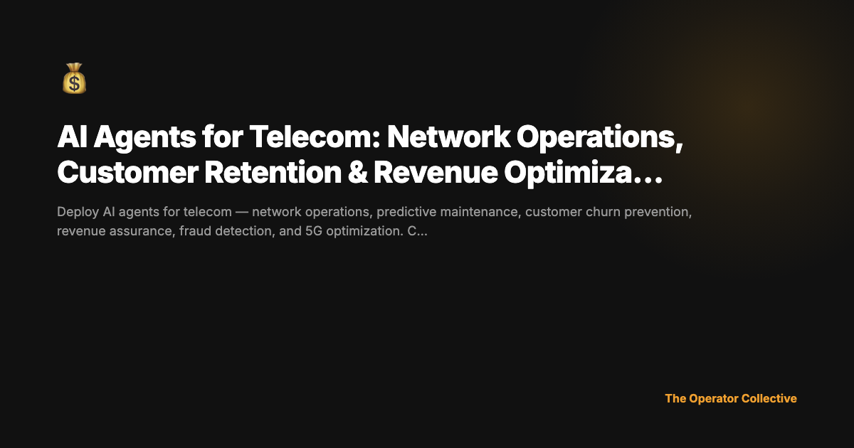 AI Agents for Telecom: Network Operations, Customer Retention & Revenue ...