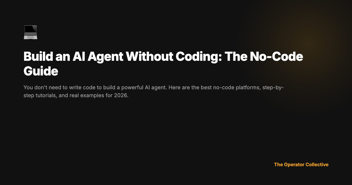 Build an AI Agent Without Coding: The No-Code Guide — The Operator ...