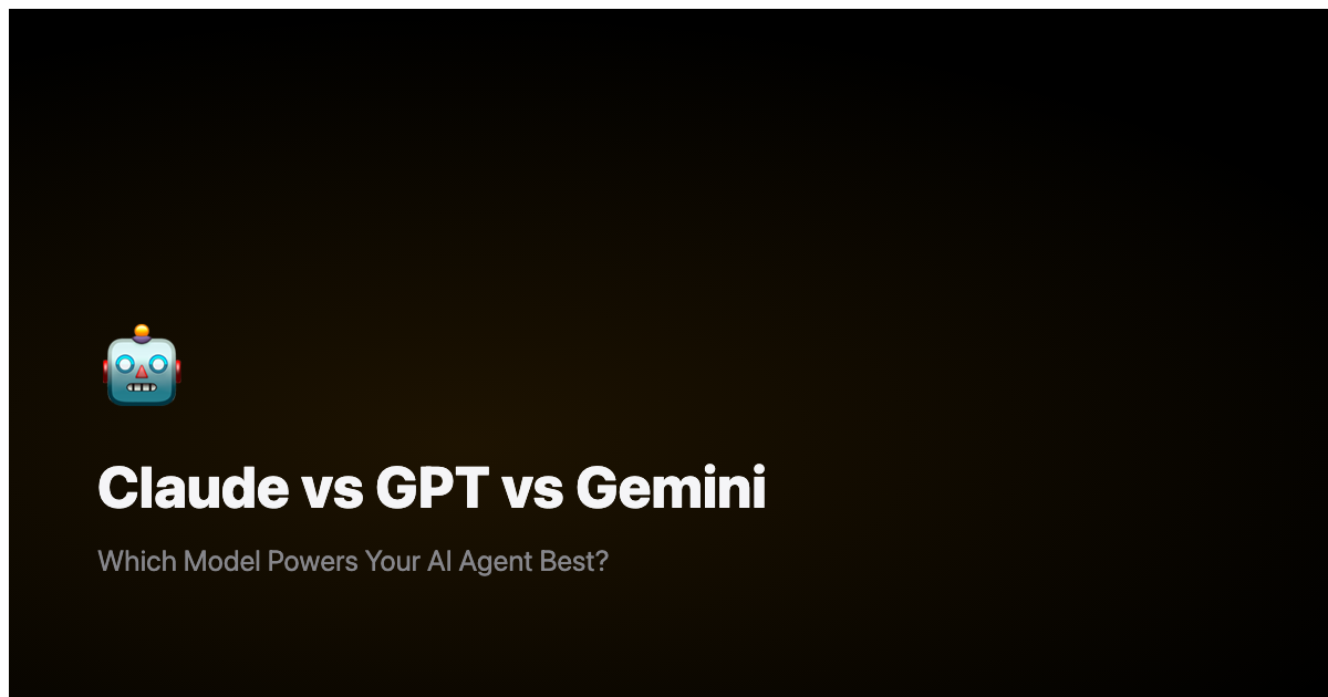 Claude vs GPT vs Gemini: Which Model Powers Your AI Agent Best? — The ...